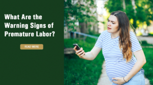 What Are the Warning Signs of Premature Labor? | Raynes & Lawn